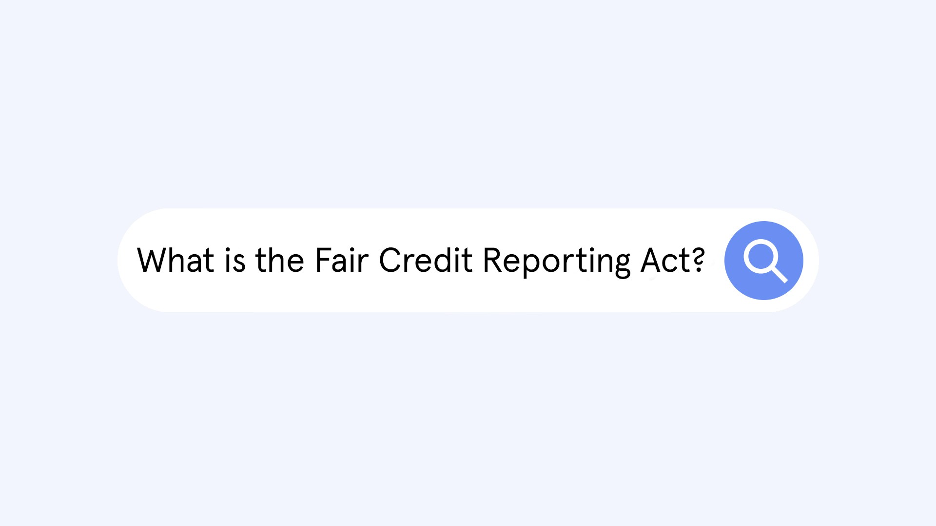 What Is the Fair Credit Reporting Act (FCRA)? | Arrived - Easily Invest ...